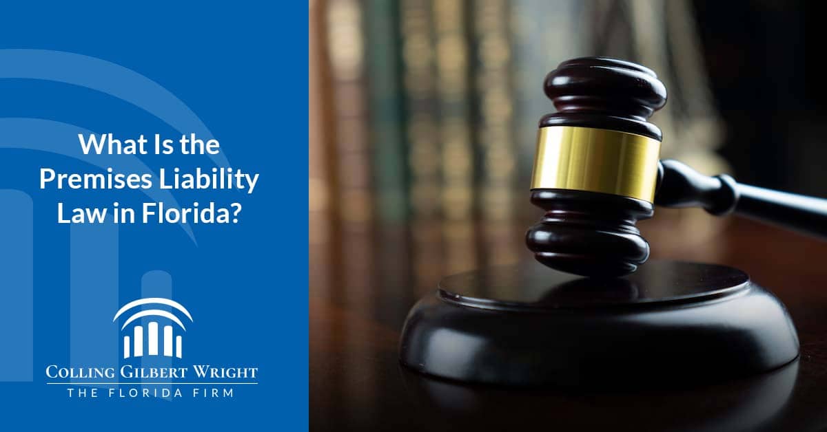 What Is Florida's Premises Liability Law? | Colling Gilbert Wright